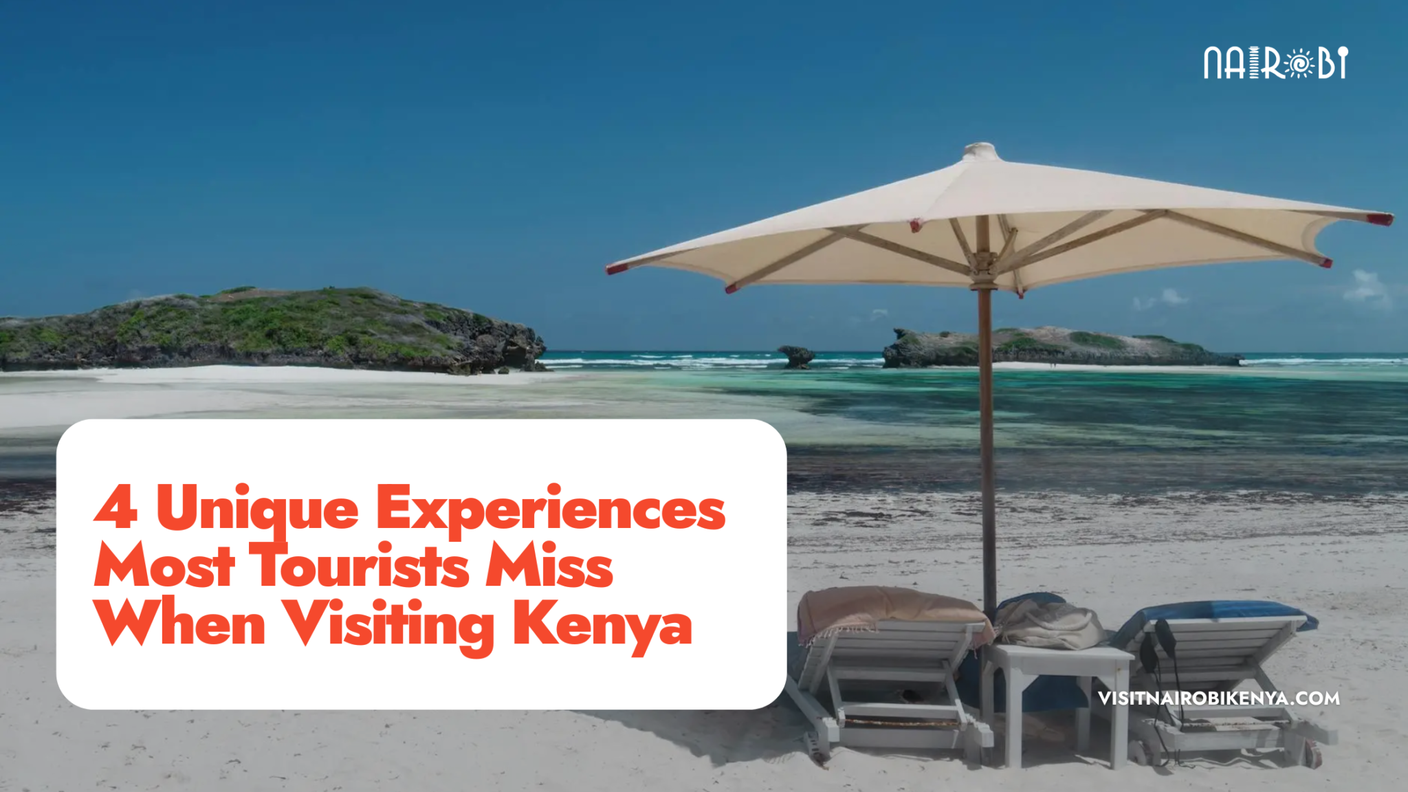 4 Unique Experiences Most Tourists Miss When Visiting Kenya - Visit ...